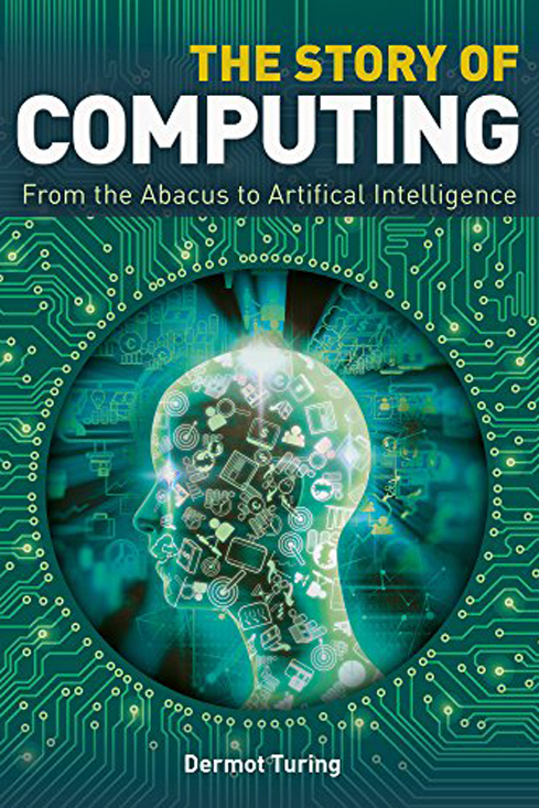 The Story of Computing: From the Abacus to Artificial Intelligence ...